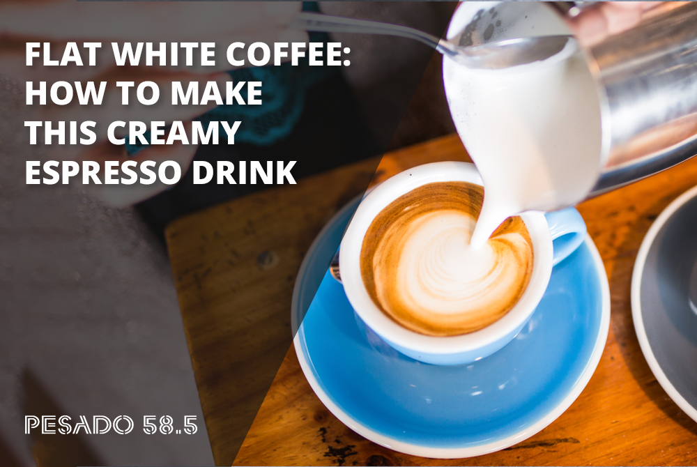 Flat White Coffee: How to Make This Creamy Espresso Drink – Pesado 58.5