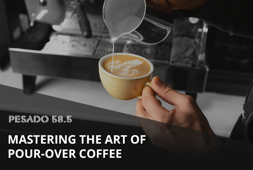 Pour-Over Coffee: Mastering the Intricate Art – Pesado 58.5